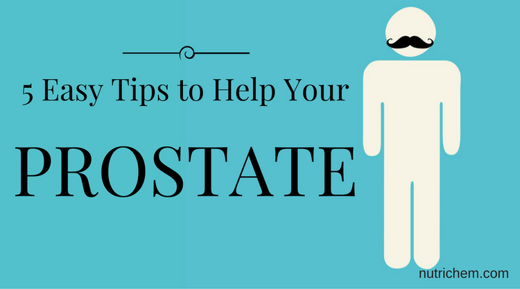 5 Easy Tips to Help Your Prostate | NutriChem